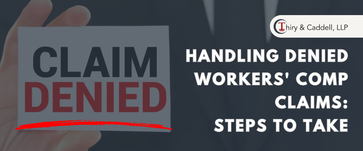 Handling Denied Workers' Comp Claims: Steps to Take